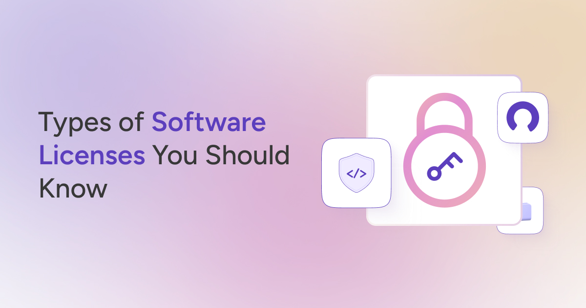 5 Types of Software Licenses You Should Know: A Complete Overview